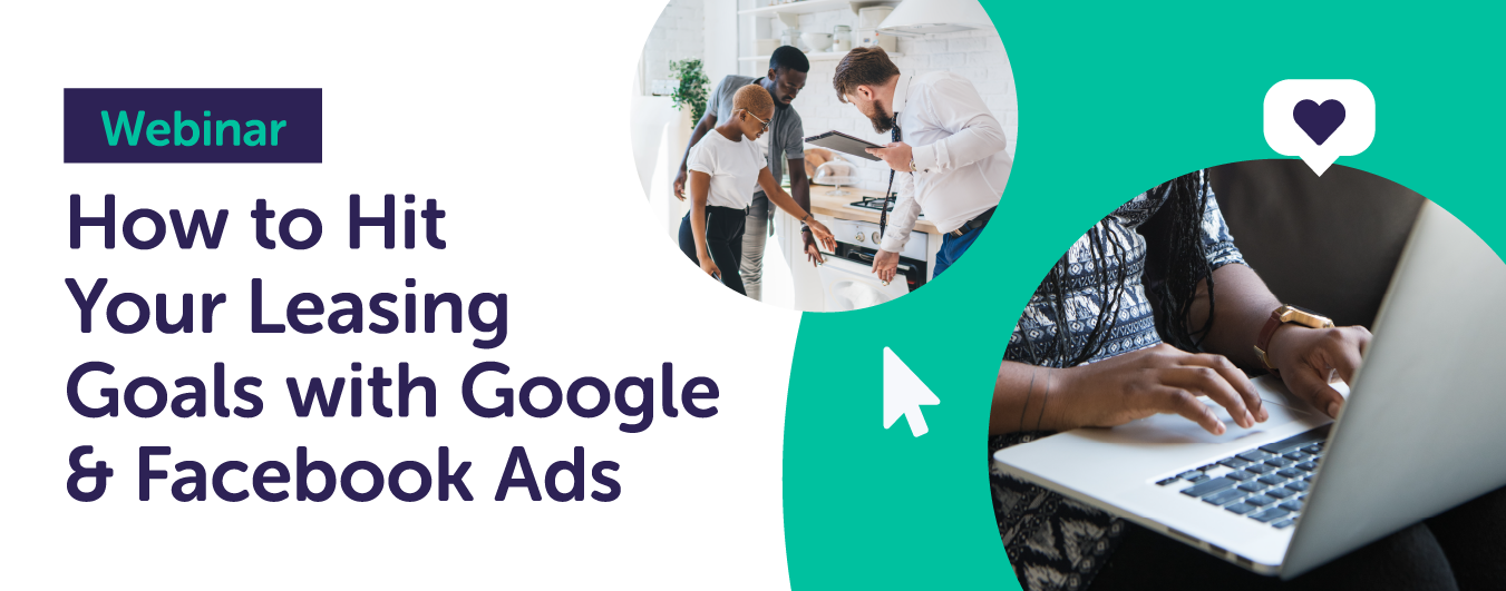 How to Hit Your Leasing Goals with Google & Facebook Ads